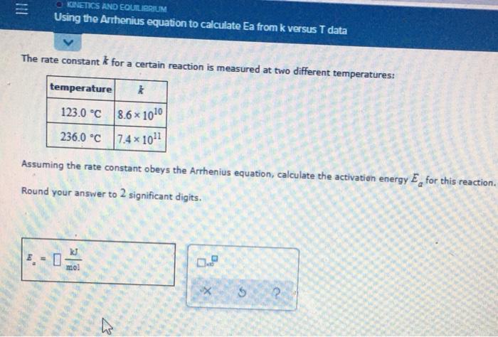 Solved KINETICS AND EQUILIBRIUM Using the Arthenius equation | Chegg.com