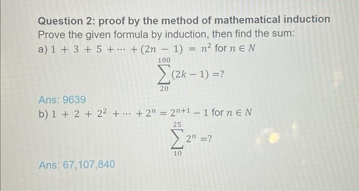 Solved Question 2: proof by the method of mathematical | Chegg.com