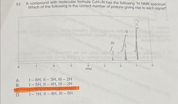 Solved 52. A compound with molecular formula C6H11 N has the | Chegg.com