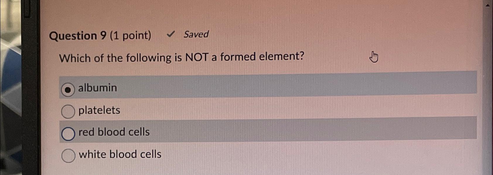 Solved Question 9 (1 ﻿point) ﻿SavedWhich of the following | Chegg.com