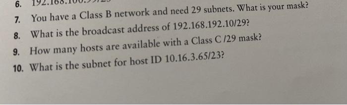 Solved 7. You have a Class B network and need 29 subnets. | Chegg.com