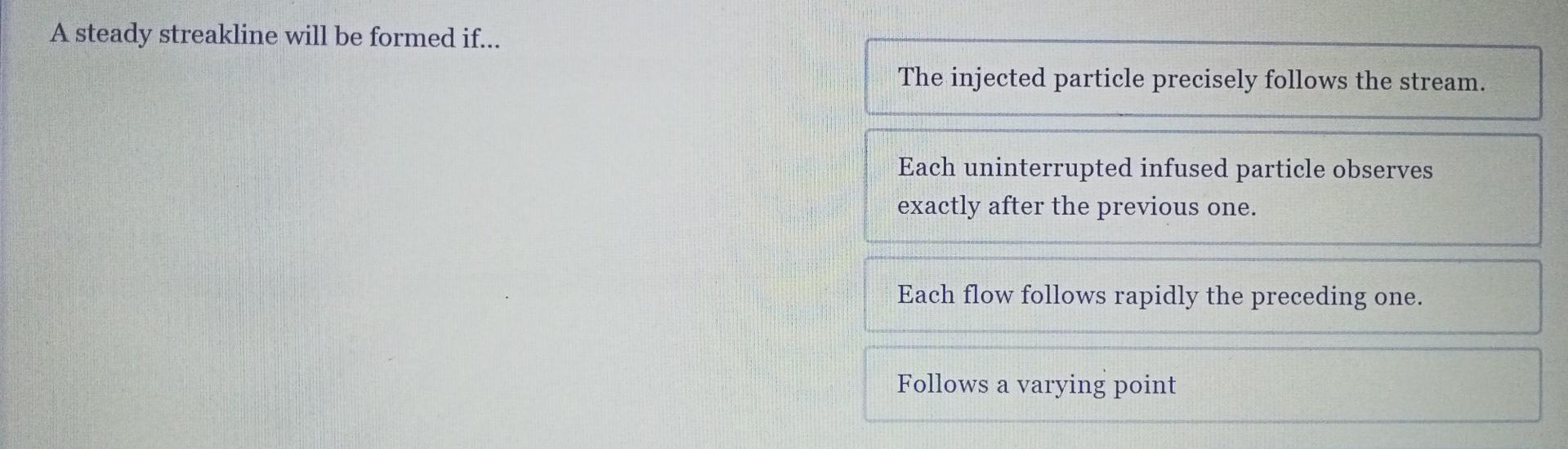Solved A steady streakline will be formed if... The injected | Chegg.com