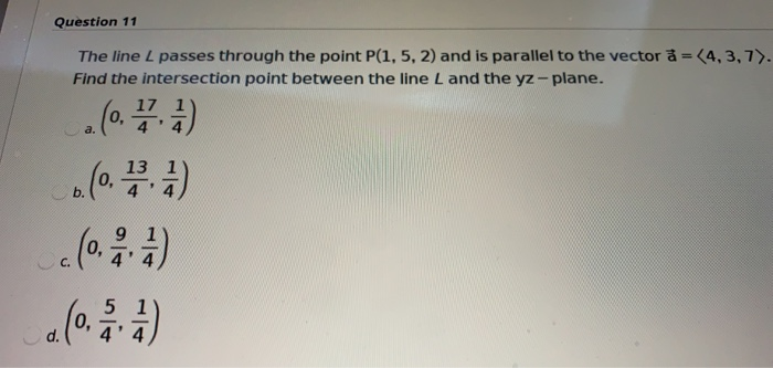 Solved Question 11 The line L passes through the point | Chegg.com