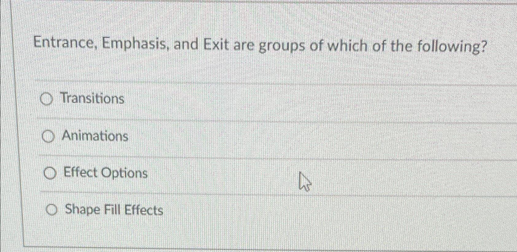 Solved Entrance, Emphasis, and Exit are groups of which of | Chegg.com