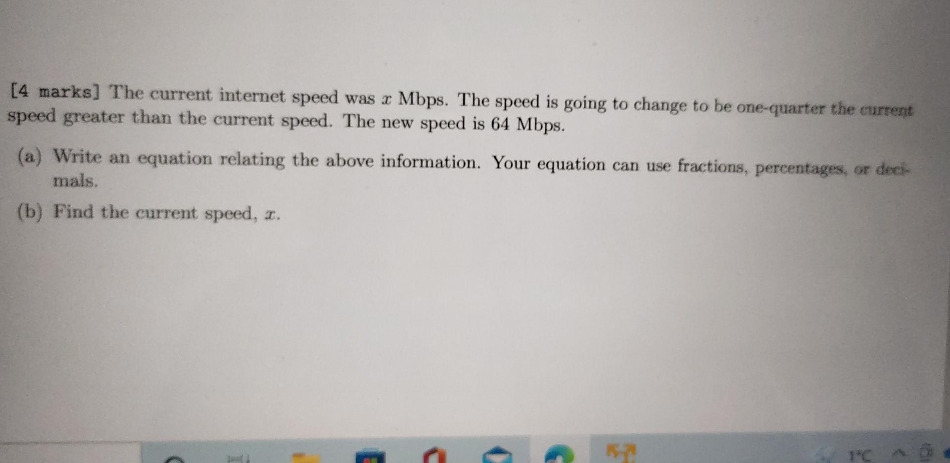 Solved [4 marks] The current internet speed was x Mbps. The | Chegg.com
