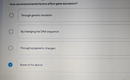 Solved How can environmental factors affect gene expression? | Chegg.com