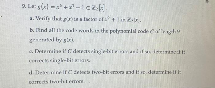 Solved 9. Let g(x)=x6+x3+1∈Z2[x]. a. Verify that g(x) is a | Chegg.com