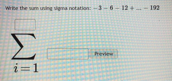 Solved Write the sum using sigma notation: -3 – 6 – 12 +... | Chegg.com