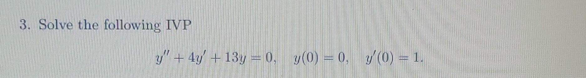 Solved 3. Solve the following IVP | Chegg.com