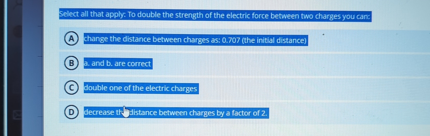 Solved Select all that apply: To double the strength of the | Chegg.com