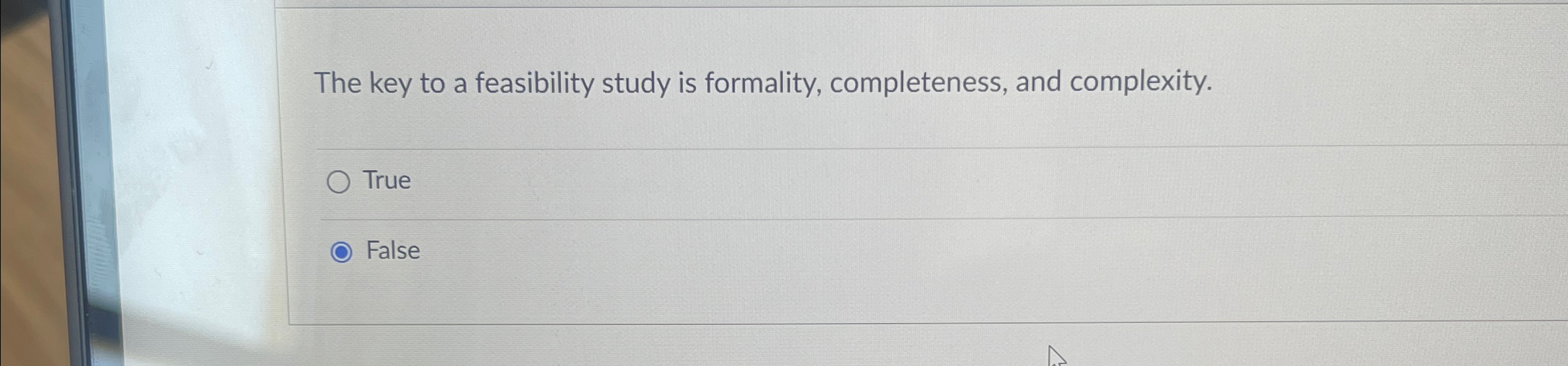 Solved The key to a feasibility study is formality, | Chegg.com