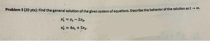 Solved Problem 5 ( 20pts) : Find the general solution of the | Chegg.com