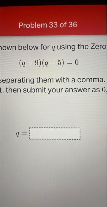 hown below for q using the Zero (q+9)(q−5)=0 | Chegg.com