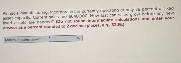 Solved Pinnacle Manufacturing, Incorporated, is currently | Chegg.com