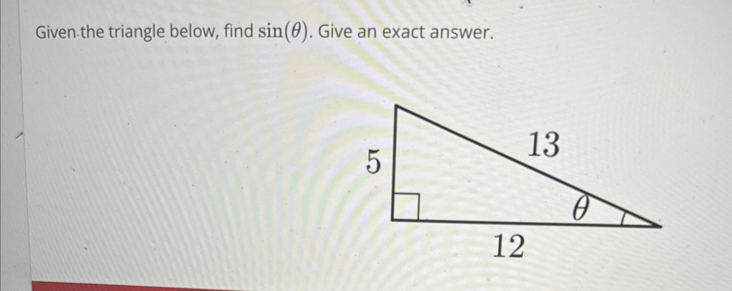 Solved Given the triangle below, find sin(θ). ﻿Give an exact | Chegg.com