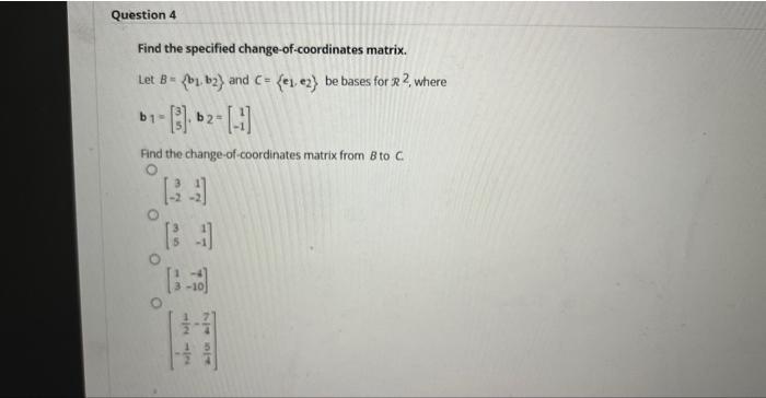 Solved Find the specified change-of-coordinates matrix. Let | Chegg.com