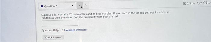 Solved Suppose a jar contains 12 red marbles and 21 blue | Chegg.com