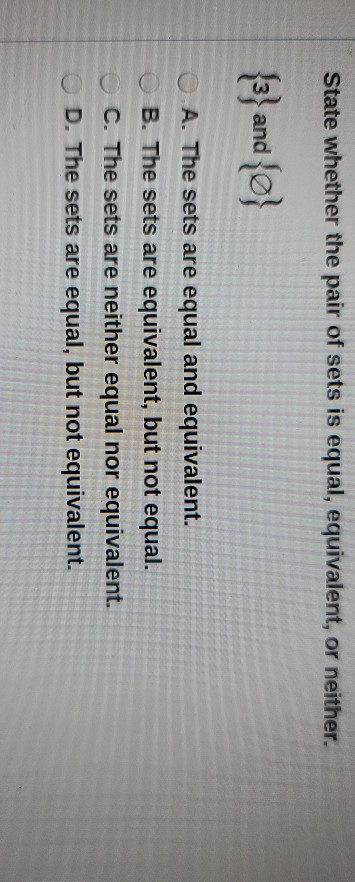 Solved State whether the pair of sets is equal, equivalent, | Chegg.com