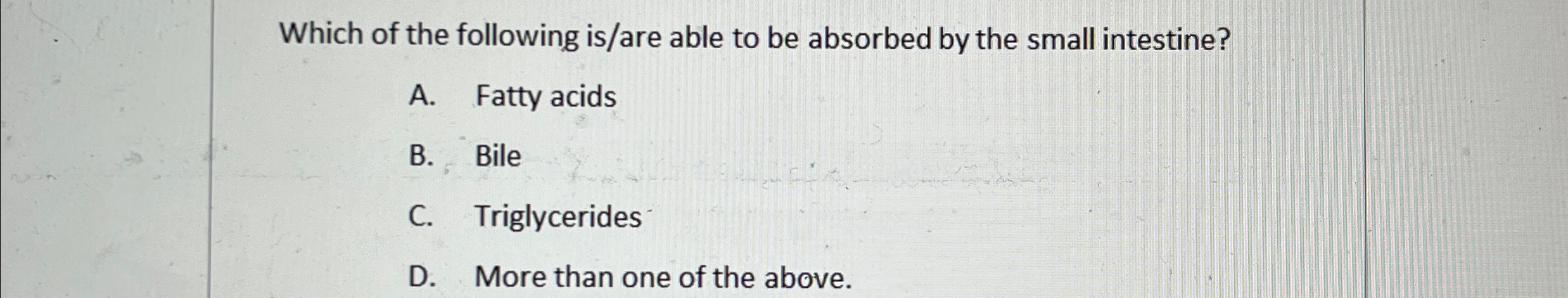 Solved Which of the following is/are able to be absorbed by | Chegg.com