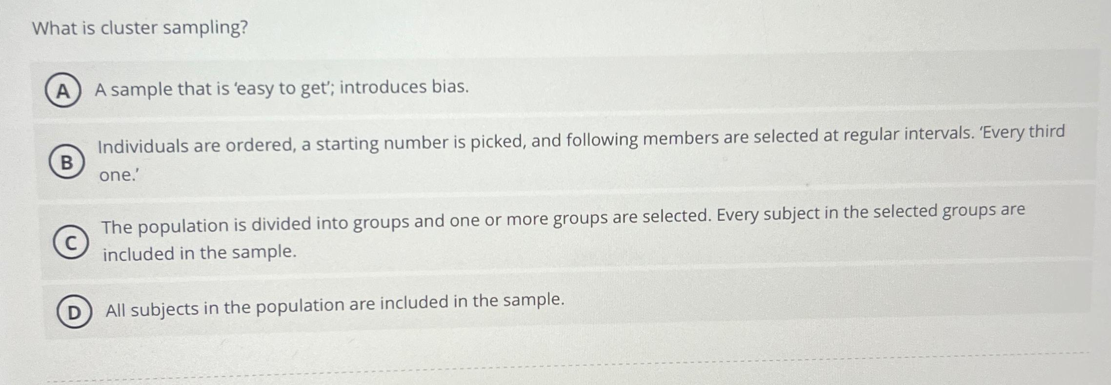 Solved What is cluster sampling?A sample that is 'easy to | Chegg.com
