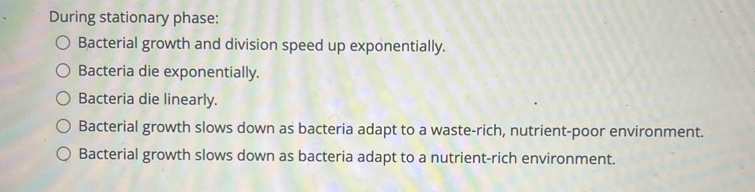 Solved During stationary phase:Bacterial growth and division | Chegg.com
