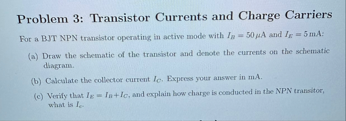 [Solved]: Problem 3: Transistor Currents and Charge Carriers