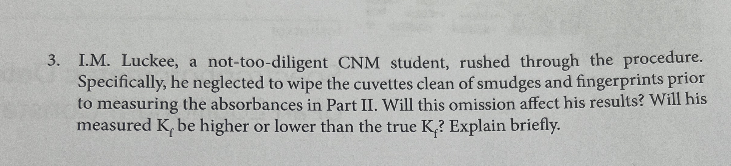 Solved I.M. ﻿Luckee, a not-too-diligent CNM student, rushed | Chegg.com