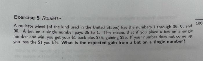 Solved Exercise 5 Roulette A roulette wheel (of the kind | Chegg.com