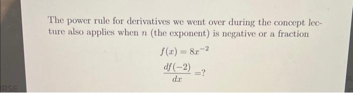 Solved The power rule for derivatives we went over during | Chegg.com