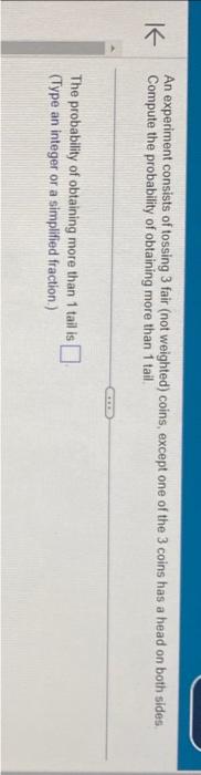 Solved An experiment consists of tossing 3 fair (not | Chegg.com