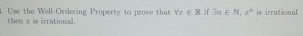 Solved 5. Use the Well-Ordering Property to prove that VT E | Chegg.com