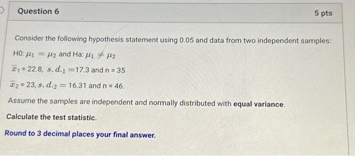 Solved D Question 6 5 pts Consider the following hypothesis | Chegg.com