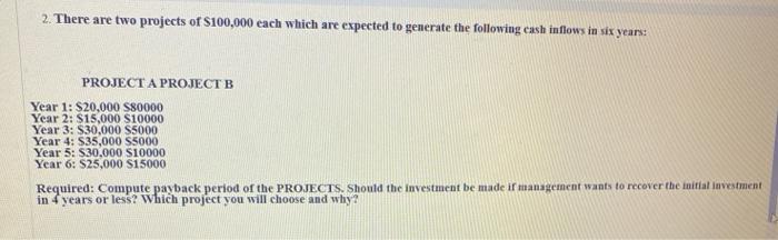 Solved 2. There are two projects of S100,000 each which are | Chegg.com