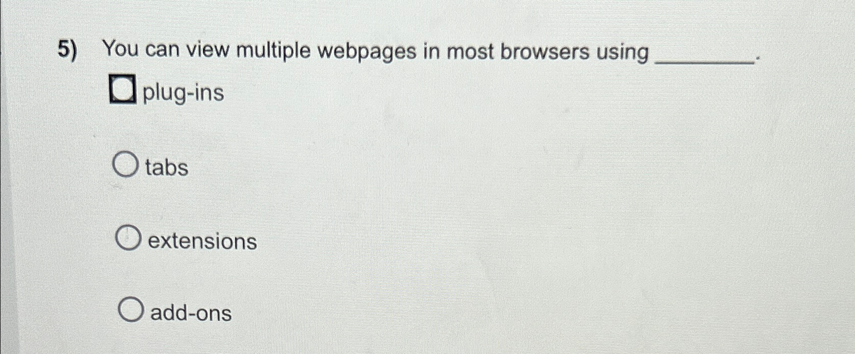 You can view multiple webpages in most browsers | Chegg.com
