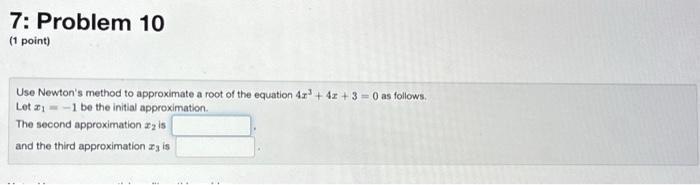 Solved Use Newton's method to approximate a root of the | Chegg.com