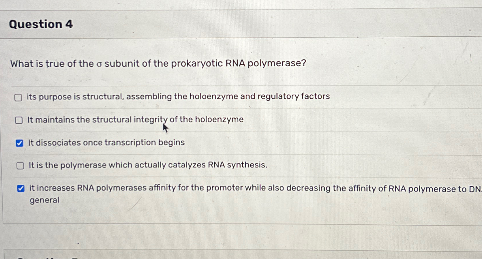 Solved Question 4What is true of the σ ﻿subunit of the | Chegg.com