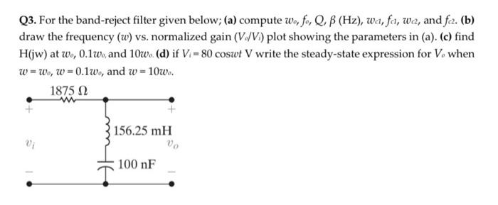 Q3 For The Band Reject Filter Given Below A