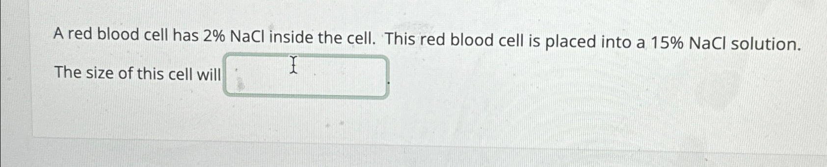 Solved A red blood cell has 2%NaCl inside the cell. This red | Chegg.com