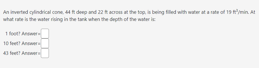 Solved An inverted cylindrical cone, 44ft ﻿deep and 22ft | Chegg.com