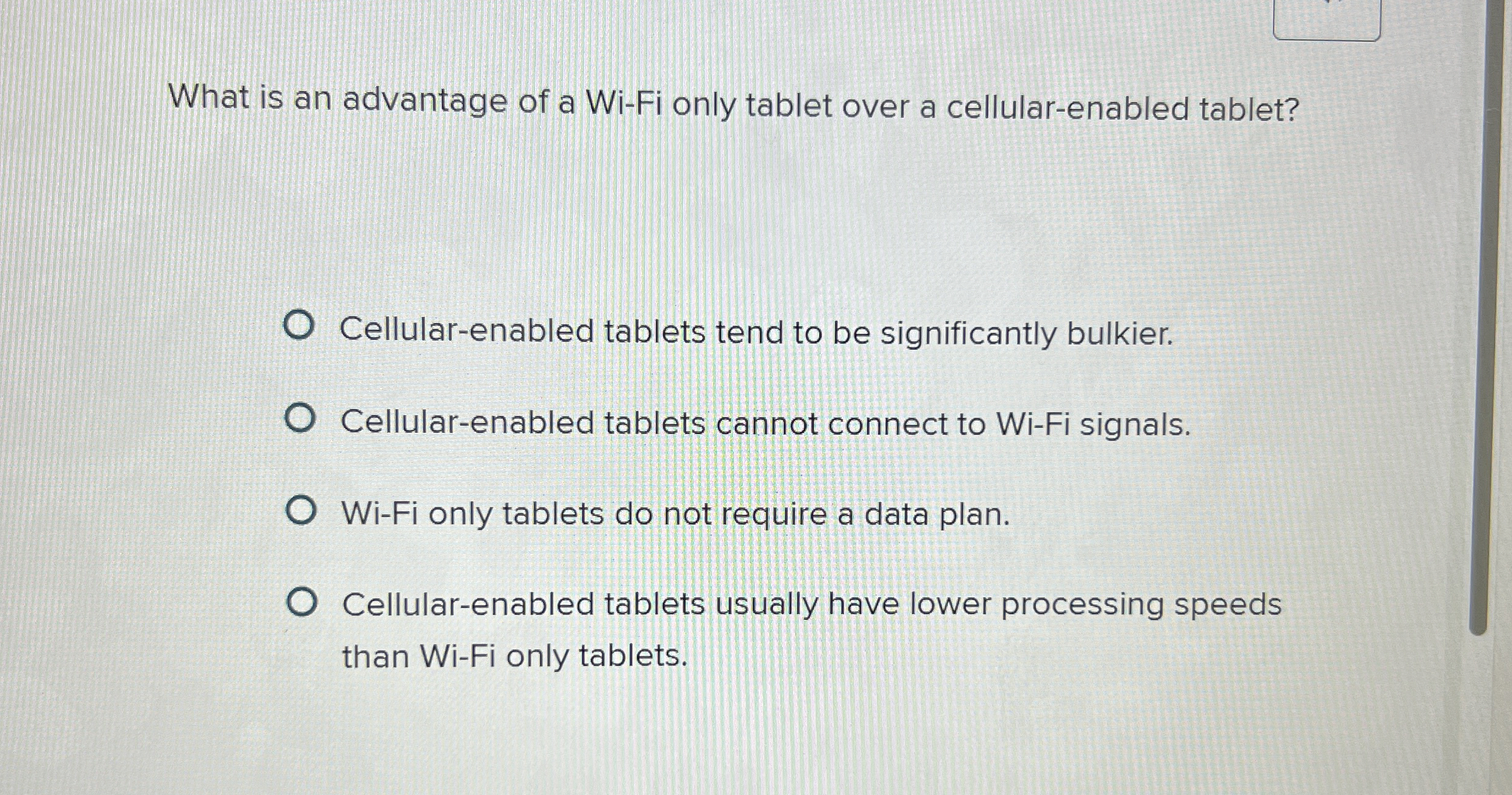 Solved What is an advantage of a Wi-Fi only tablet over a | Chegg.com