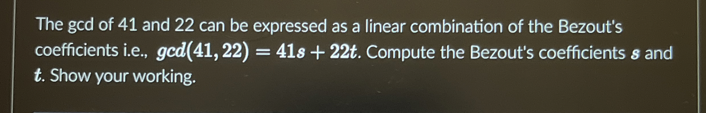 Solved The gcd of 41 ﻿and 22 ﻿can be expressed as a linear | Chegg.com