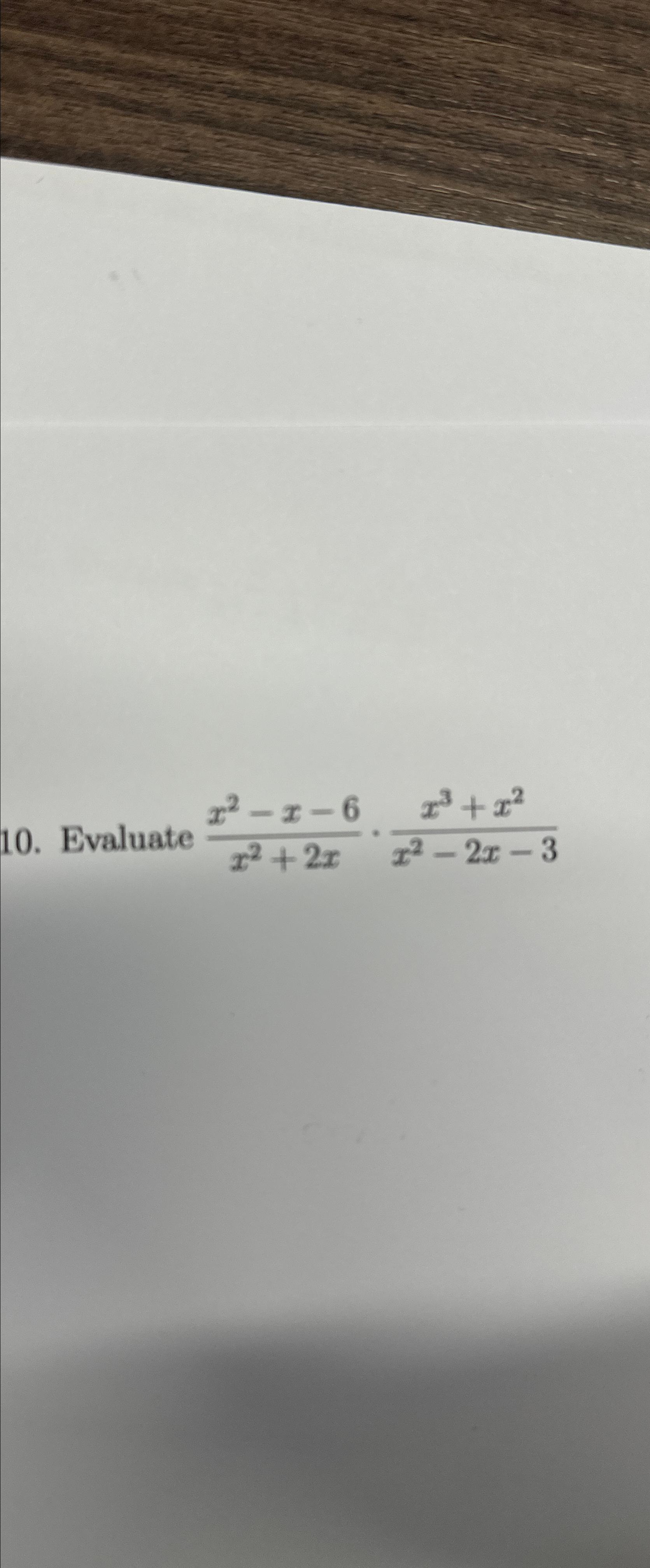 Solved Evaluate x2-x-6x2+2x*x3+x2x2-2x-3 | Chegg.com