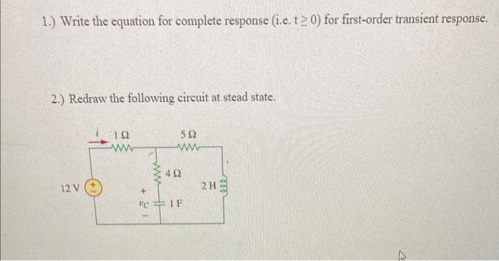 Solved 1.) Write the equation for complete response (i.e. | Chegg.com