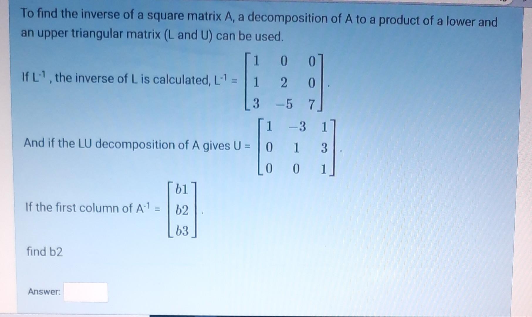 Solved To find the inverse of a square matrix A, a | Chegg.com