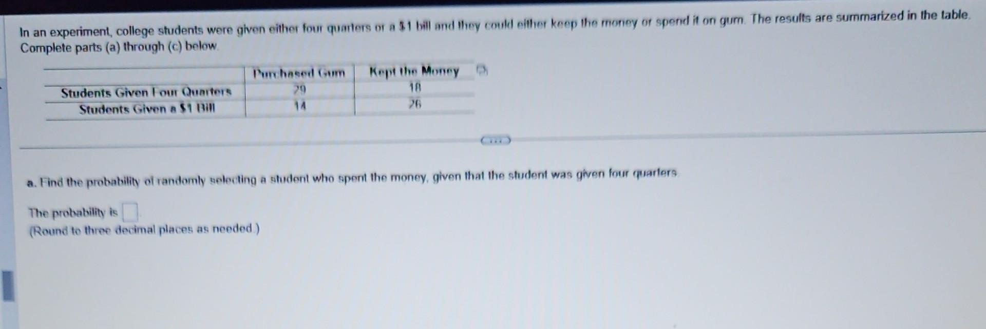 Solved In an experiment, college students were given either | Chegg.com