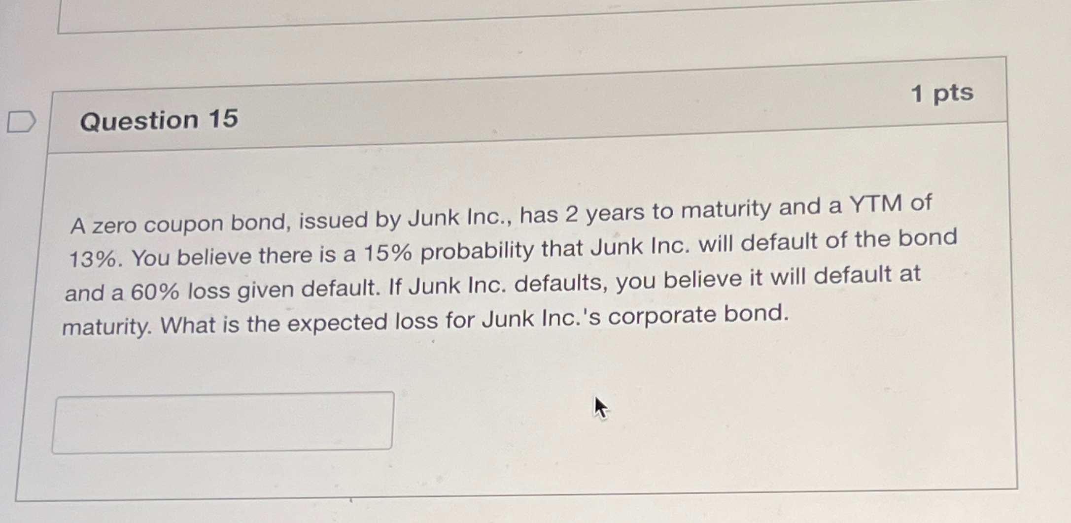 Solved Question 151 ﻿ptsA zero coupon bond, issued by Junk | Chegg.com
