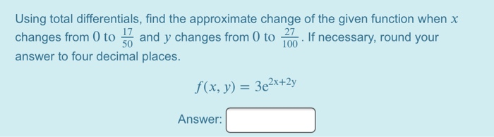 Solved Using total differentials, find the approximate | Chegg.com