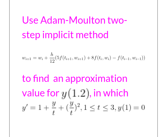 Solved Use Adam-Moulton two- step implicit method w jtd = w; | Chegg.com