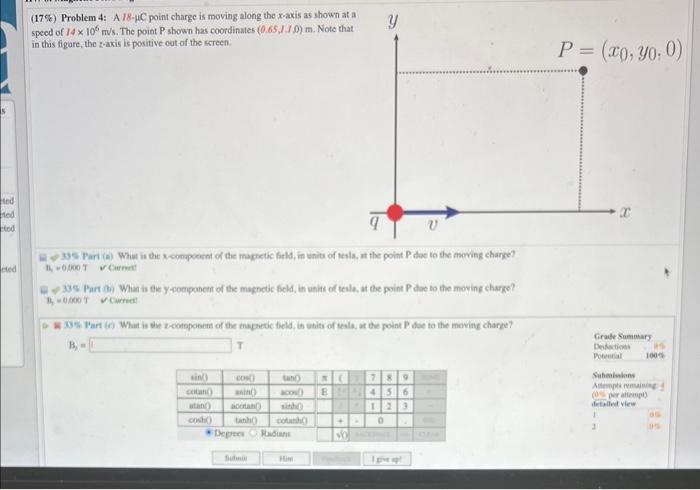 Solved (17\%) Problem 4: A 18−μC point charge is moving | Chegg.com