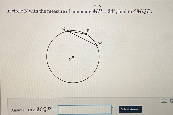 Solved In circle N with the measure of minor arc MP= 34°, | Chegg.com